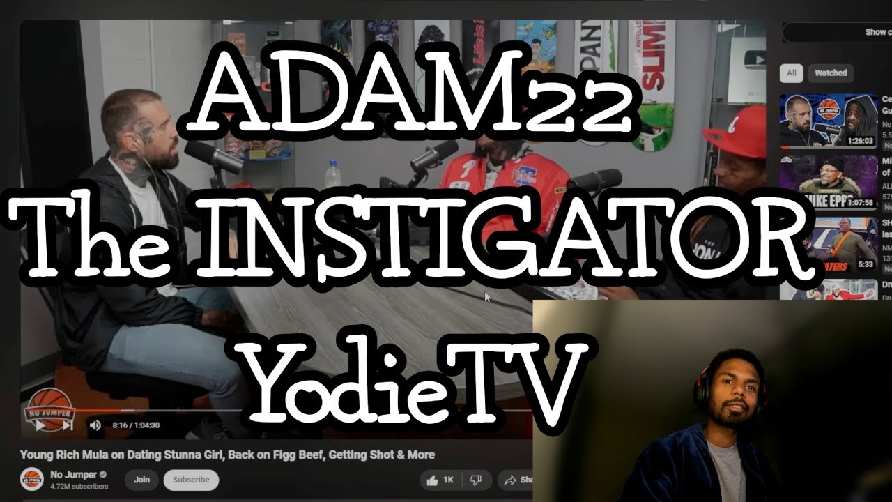 Adam22 is an INSTIGATOR!!!! Instigator22 - Trell & Stunna Girl ...