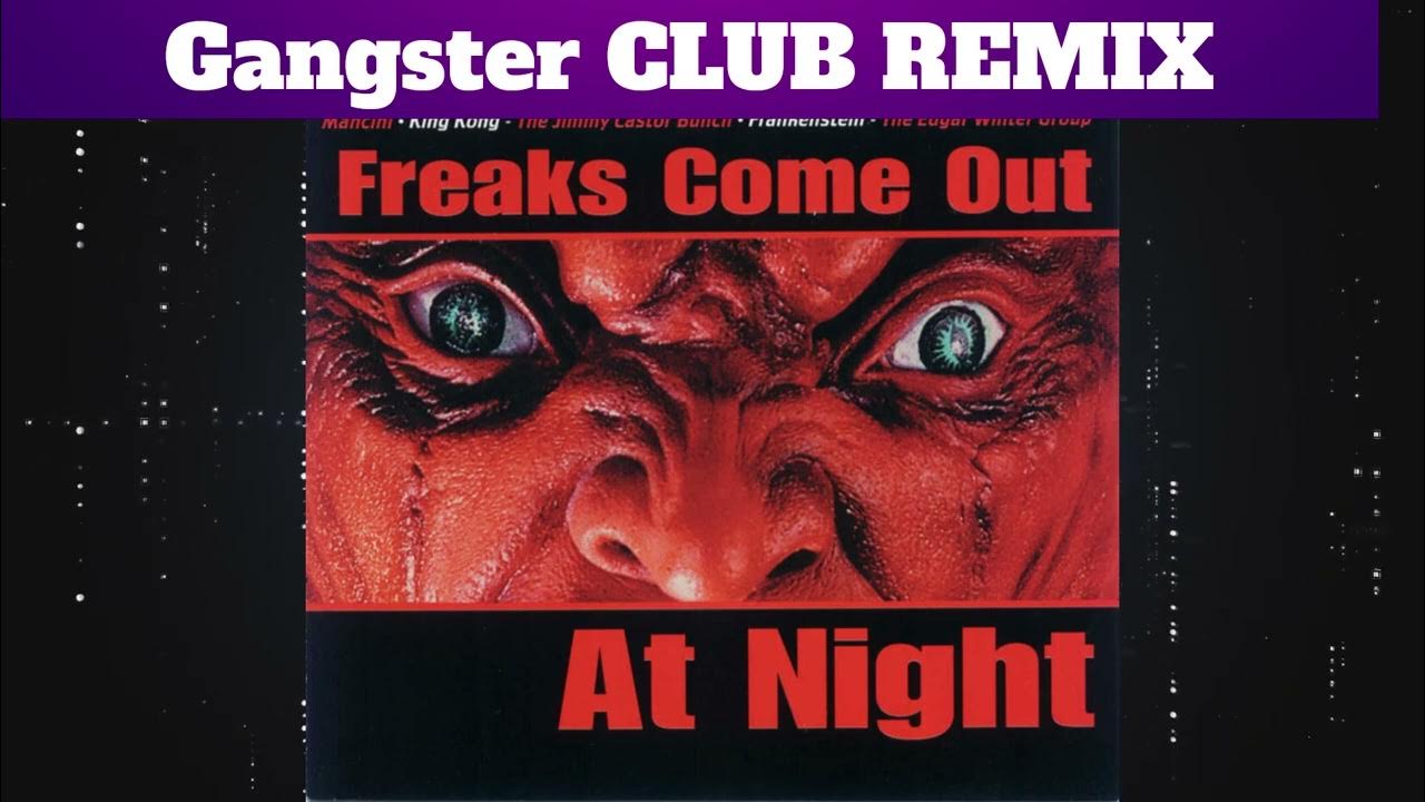 Freaks come out at Night (GANGSTER CLUB REMIX) - YouTube