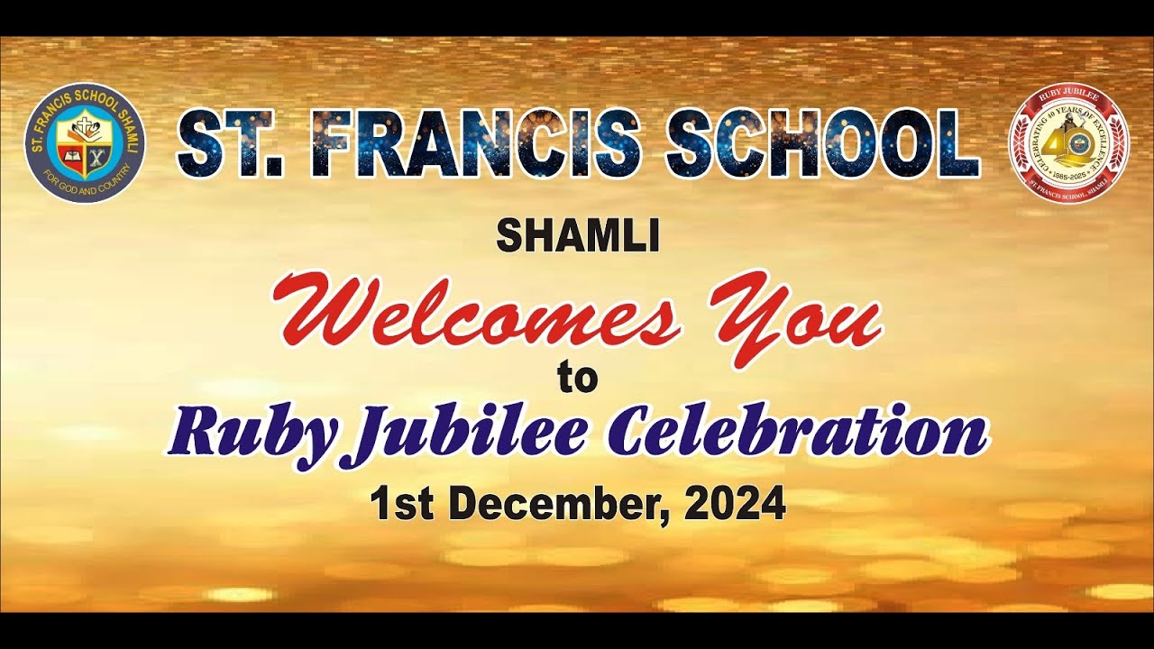 ST. FRANCIS SCHOOL, SHAMLI WELCOMES YOU TO THE RUBY JUBILEE CELEBRATION ...