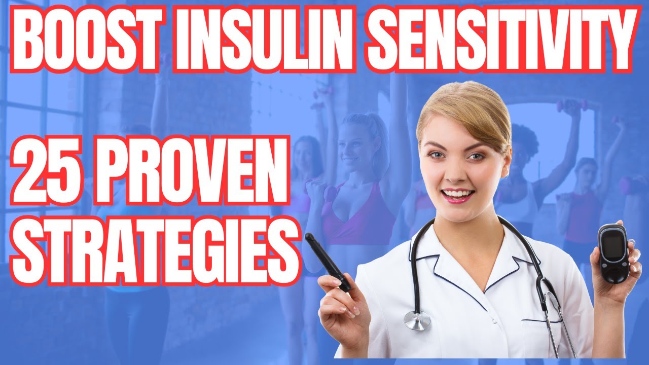 25 Proven Ways to Improve Insulin Sensitivity - YouTube
