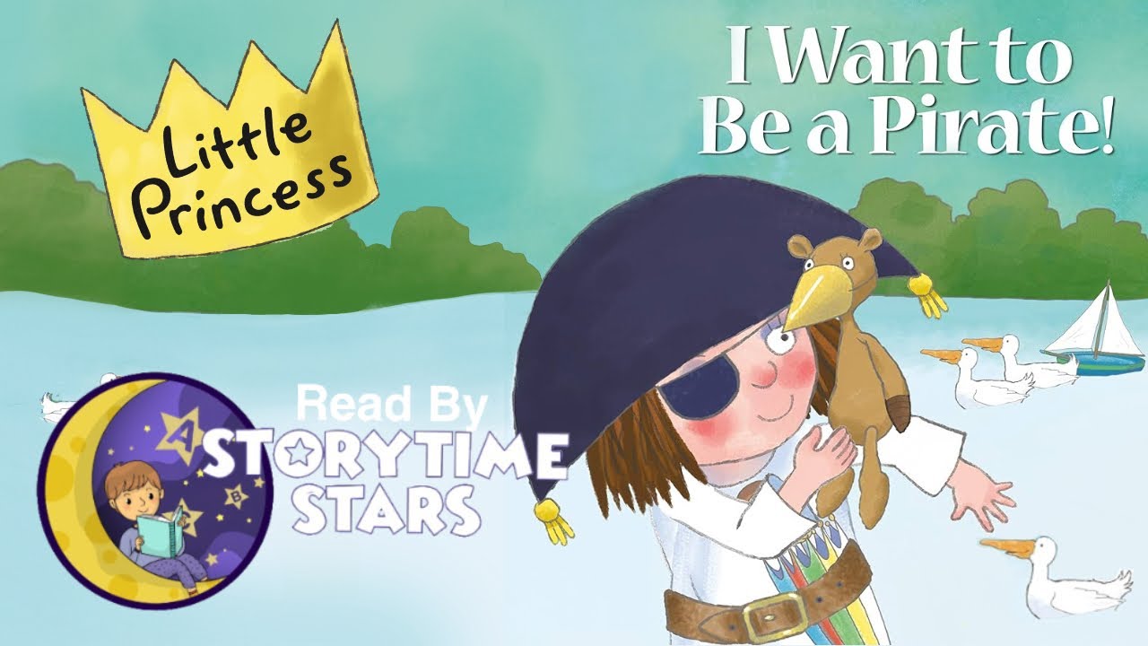 Little Princess 👑 - I Want To Be A Pirate | Princess Bedtime Story Read ...