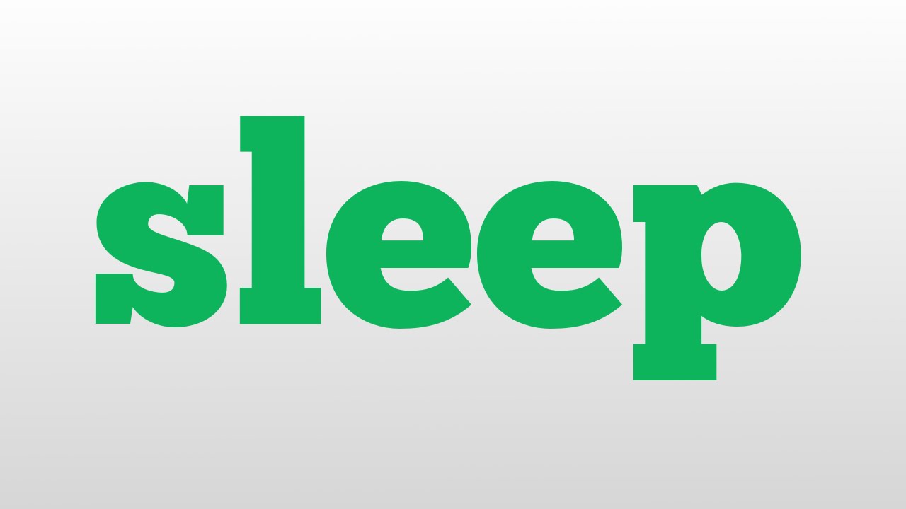 Sleep Meaning And Pronunciation YouTube sleep-meaning-and-pronunciation-youtube