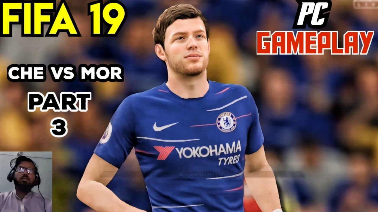Chelsea vs Morecambe | FIFA 19 Gameplay Part 3 - YouTube
