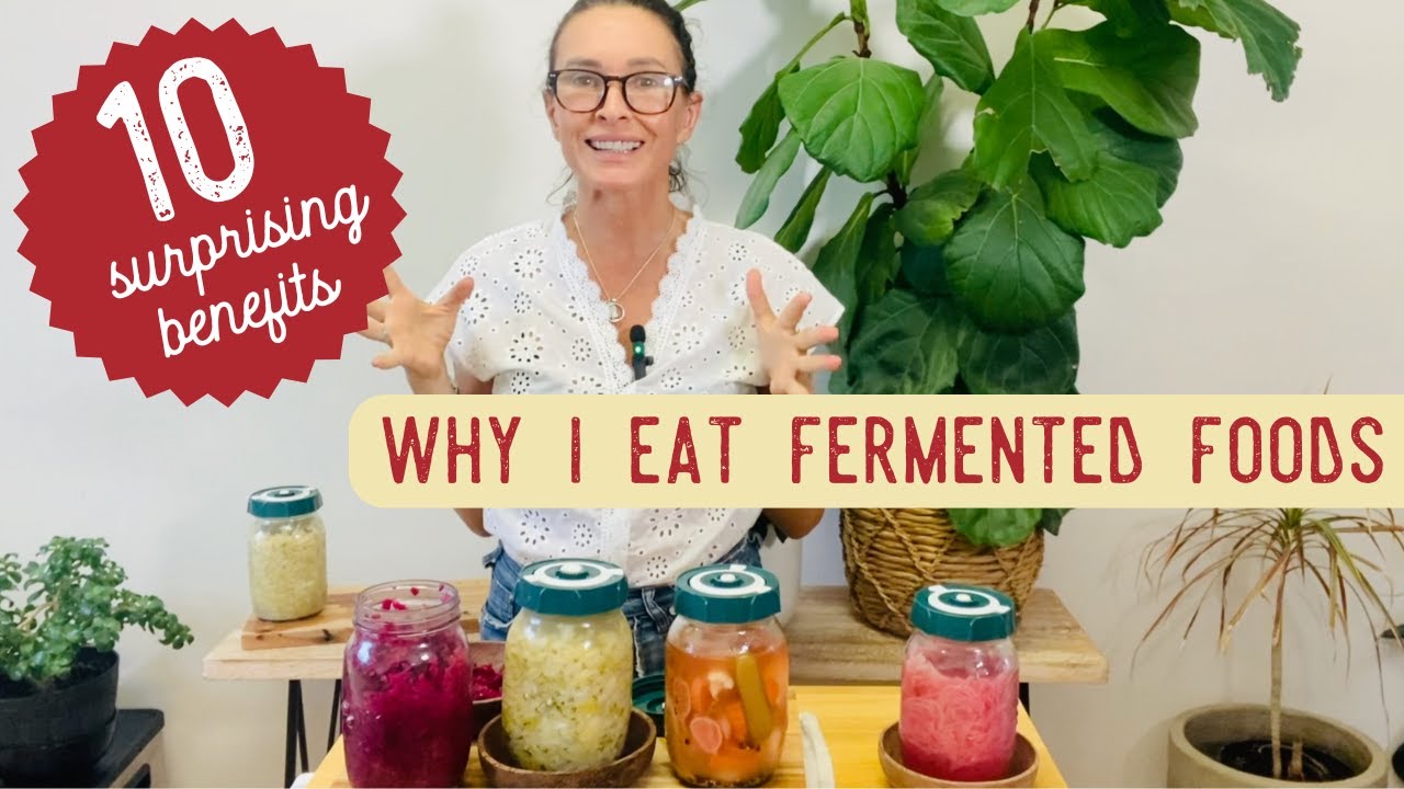 Why I Eat Fermented Foods – 10 Surprising Benefits! - YouTube