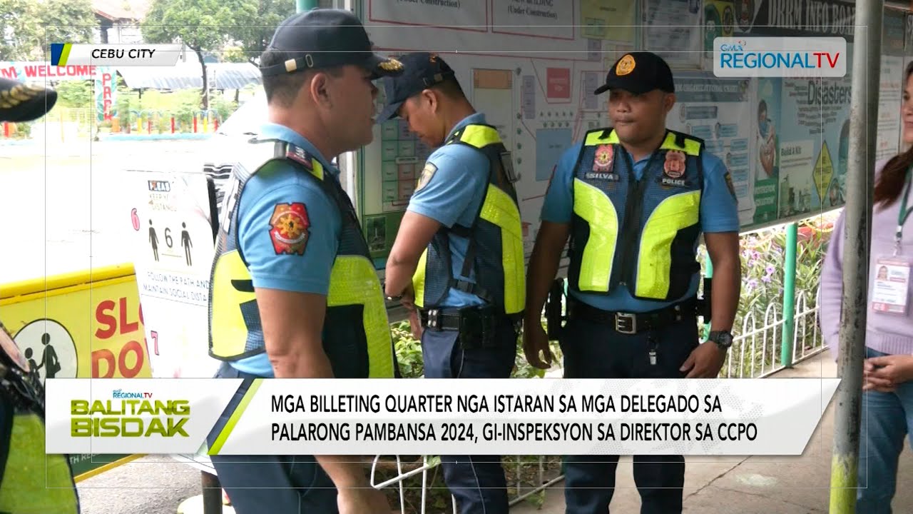Balitang Bisdak: Billeting areas alang sa Palarong Pambansa 2024 ...