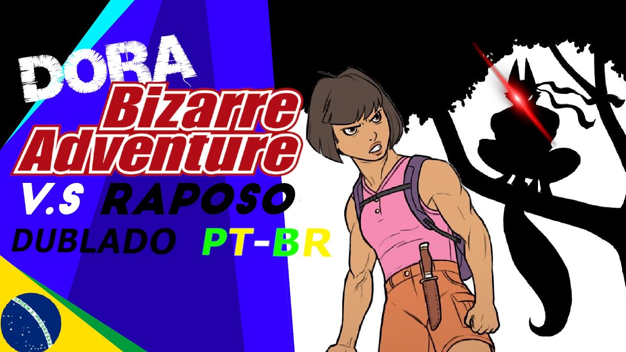 Dora encontra Raposo | DORA BIZARRE ADVENTURE | DUBLADO PT-BR - YouTube