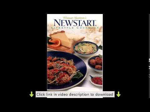 Weimar Institute's NEWSTART® Lifestyle Cookbook: More Than 260 Heart ...