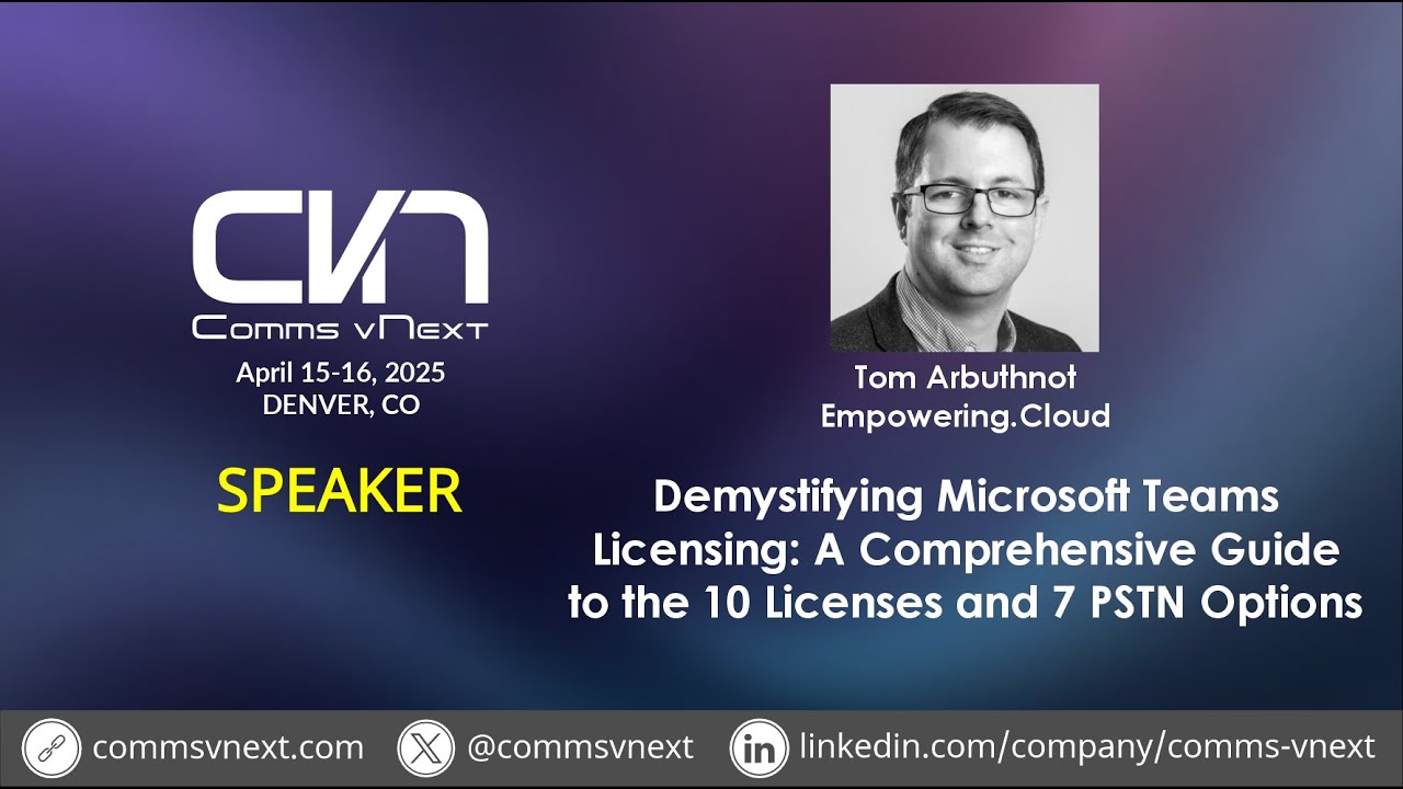 2025 - Tom Arbuthnot - Demystifying Microsoft Teams Licensing: A Comprehensive Guide - YouTube