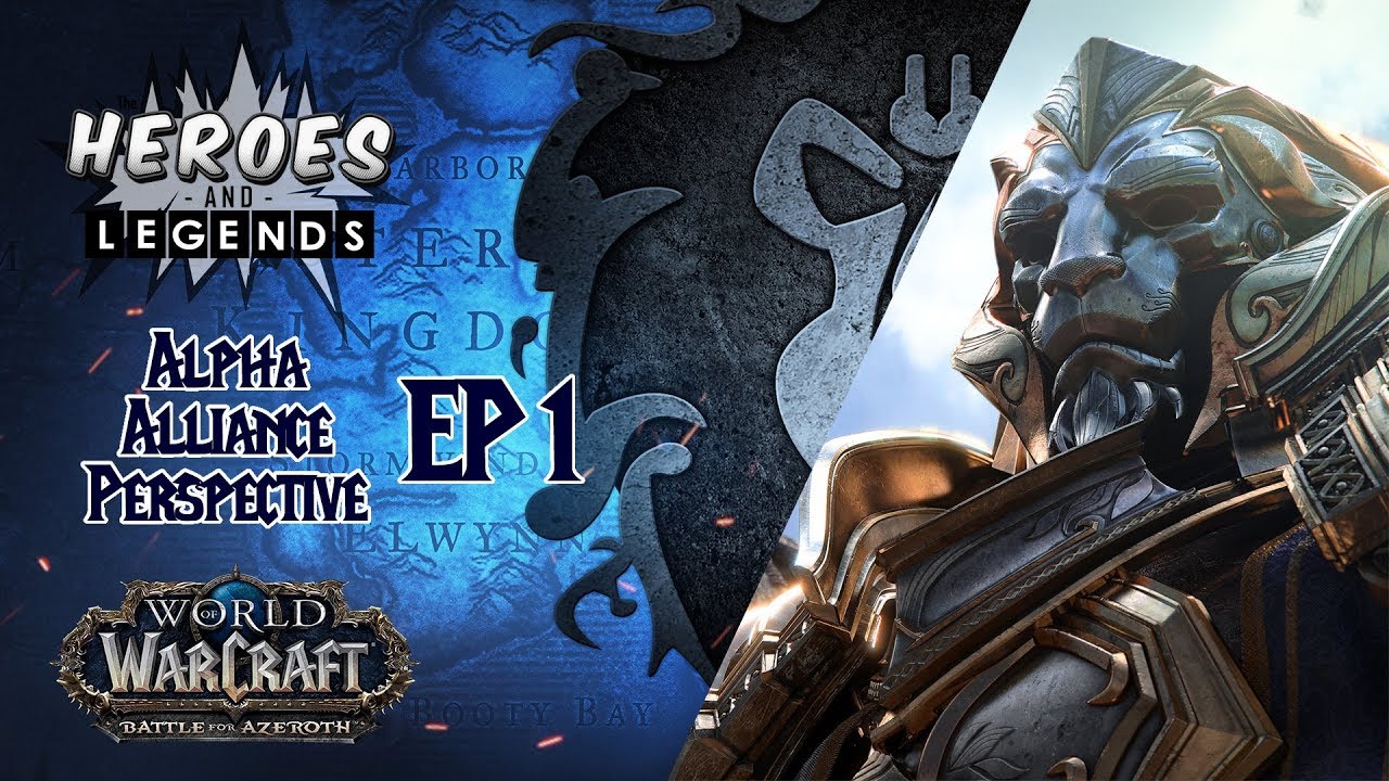 World of Warcraft: Battle for Azeroth | ALPHA Alliance Perspective | Ep ...