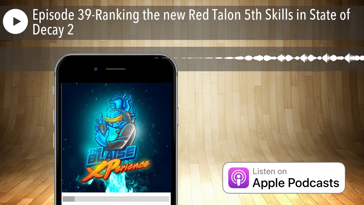 Episode 39-Ranking the new Red Talon 5th Skills in State of Decay 2 ...