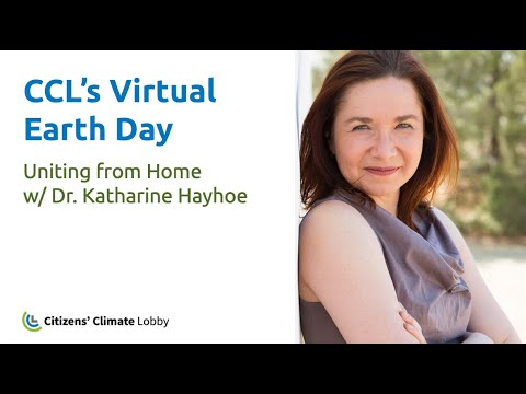 Dr Katharine Hayhoe | Citizens' Climate Lobby | Virtual Earth Day 2020 ...
