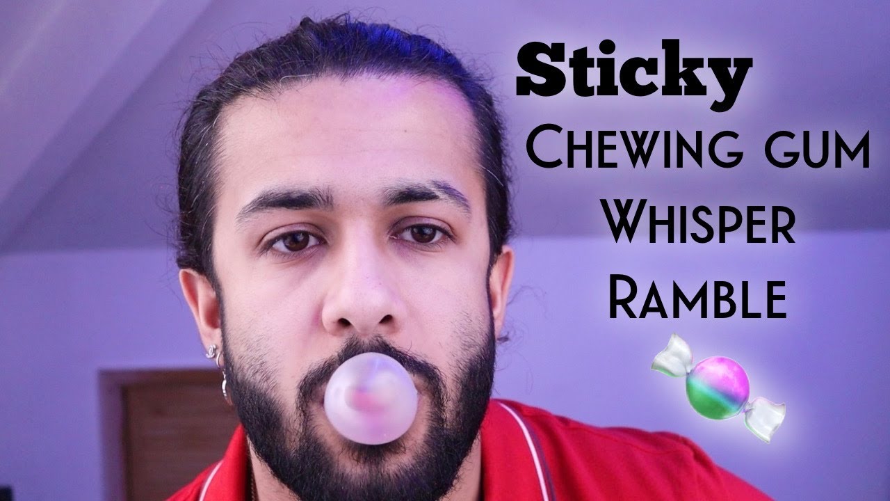 ASMR A Really STiCkY Chewing Gum Whisper Ramble - YouTube