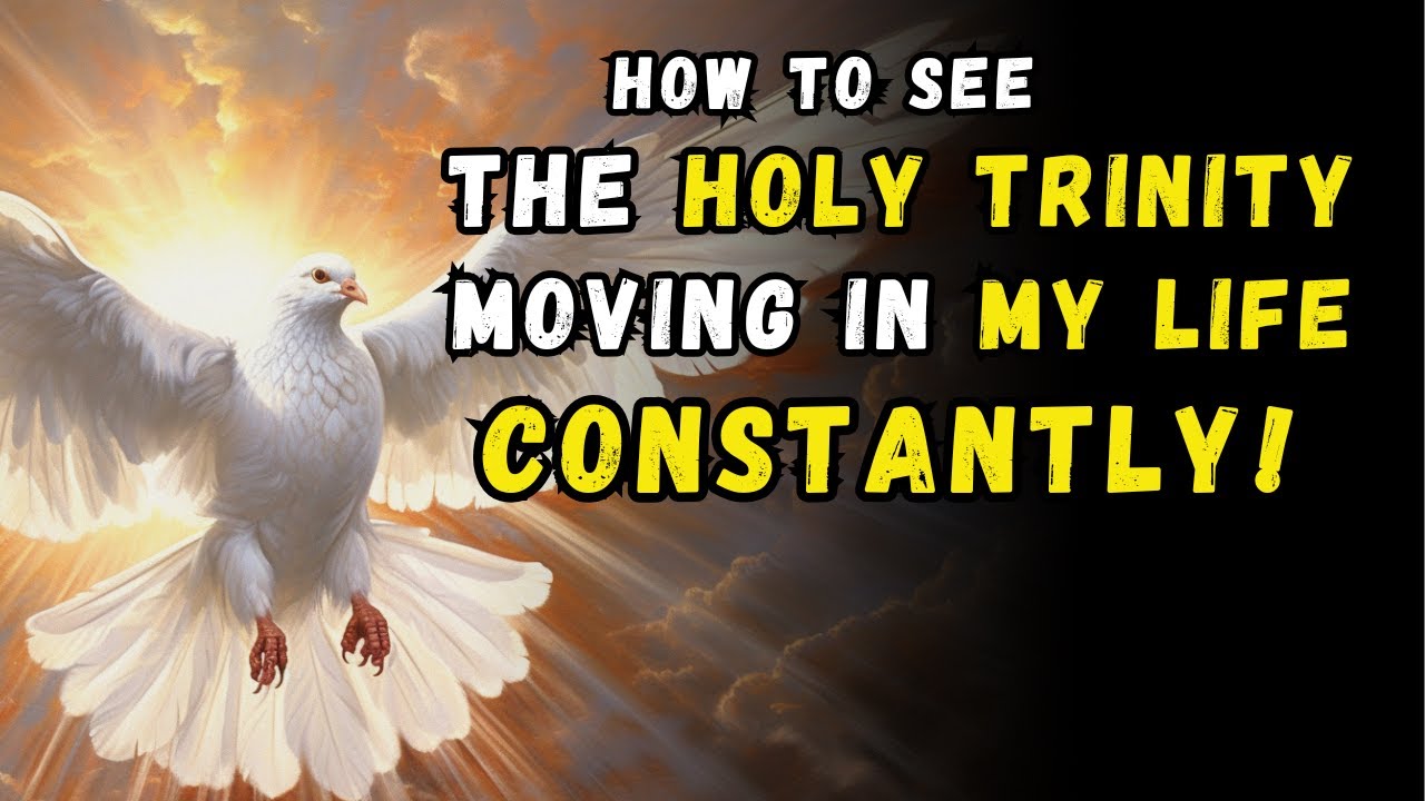 How to SEE the HOLY TRINITY moving in my LIFE CONSTANTLY! - YouTube