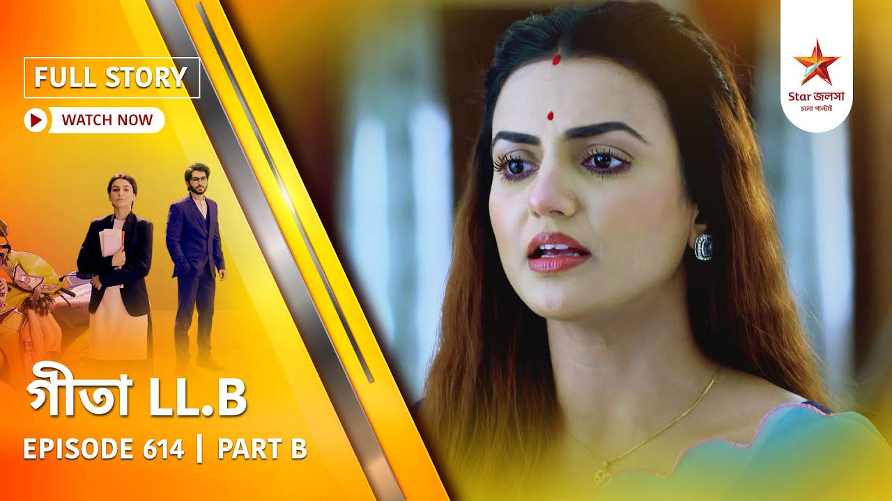 Full Story | Geeta LL.B | Episode 614 | Part B - YouTube