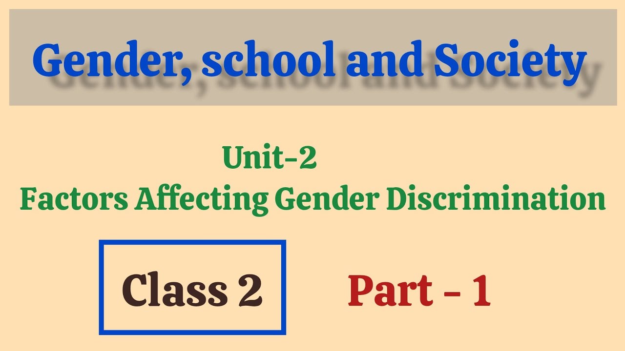 Gender, School and Society, unit-2 Factors Affecting Gender Discrimination part-1. B.Ed. - YouTube