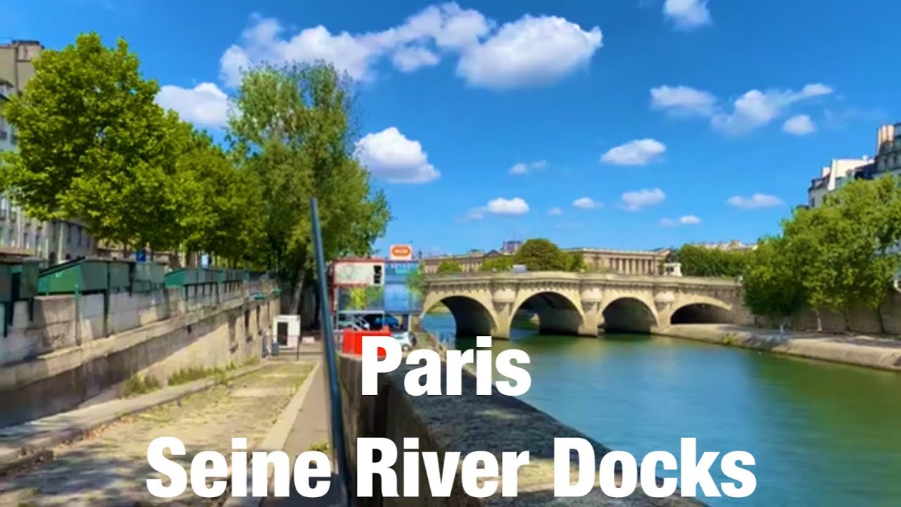 Paris city walks Seine River Docks Paris, France 4K - YouTube