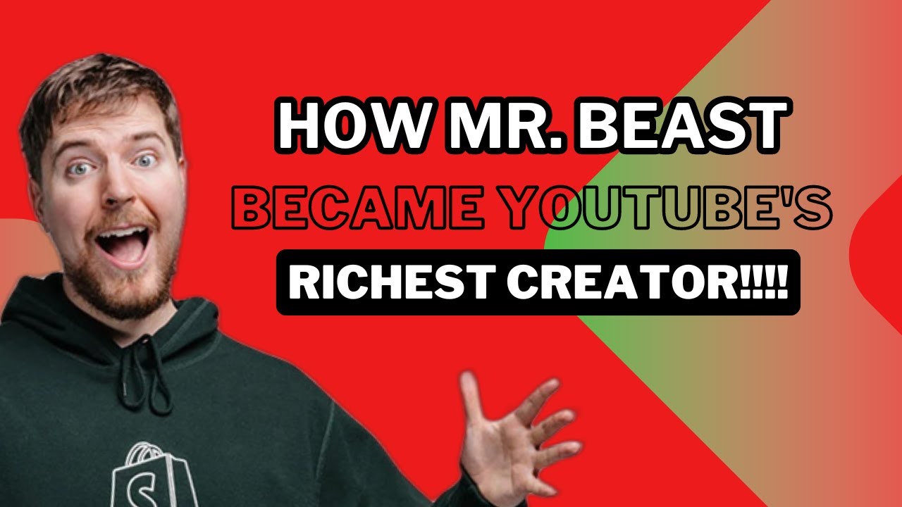 How Mr. Beast Became YouTube's Richest Creator! - YouTube