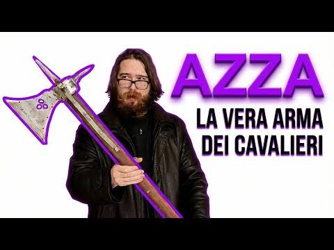 L'AZZA: l'arma più letale del Medioevo