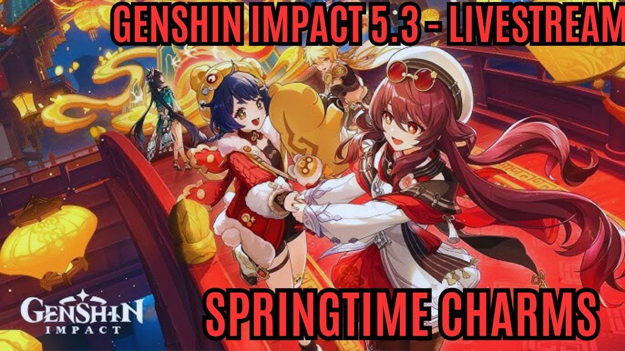 Genshin impact 5.3 (Live stream) Spring Time Charms Part 2 # ...