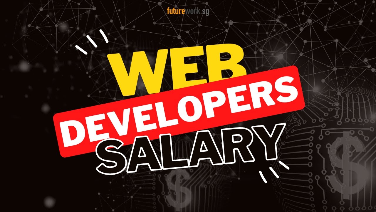 Web Developer Salary in Singapore: How Much Money Can You Earn? - YouTube