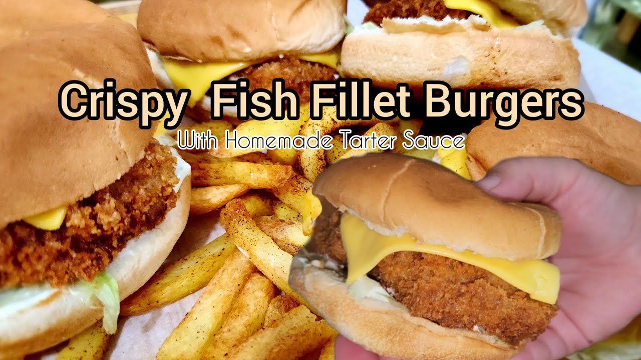 How to Make the Best Crispy Fish Fillet Burgers | with Homemade Tartar ...