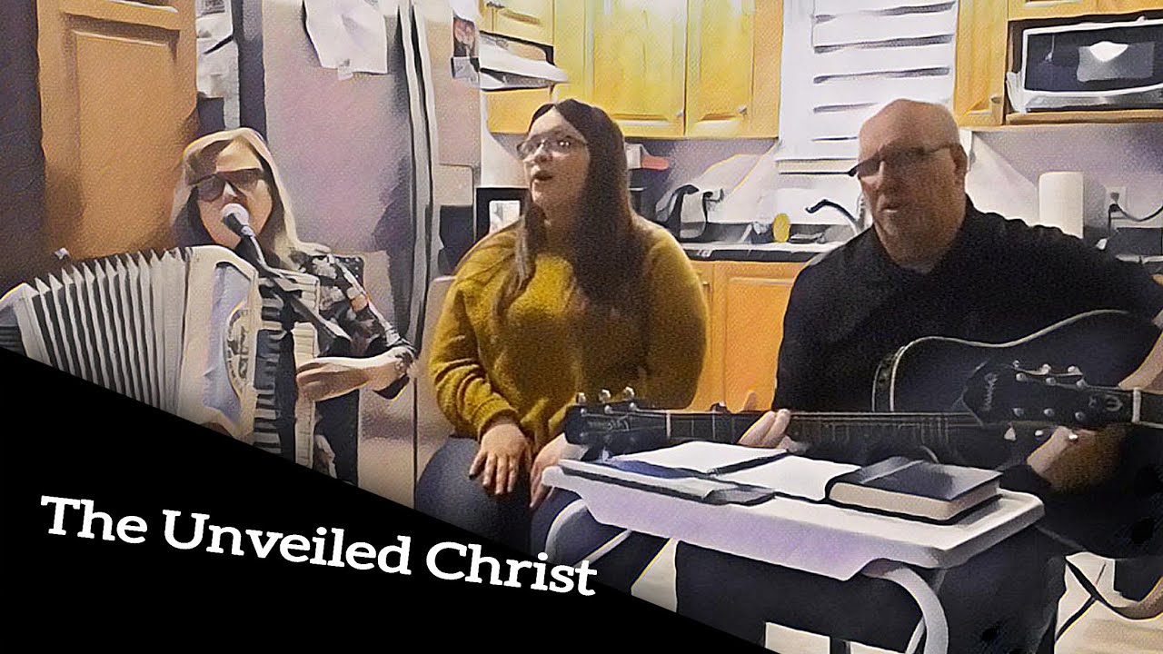 The Unveiled Christ - YouTube