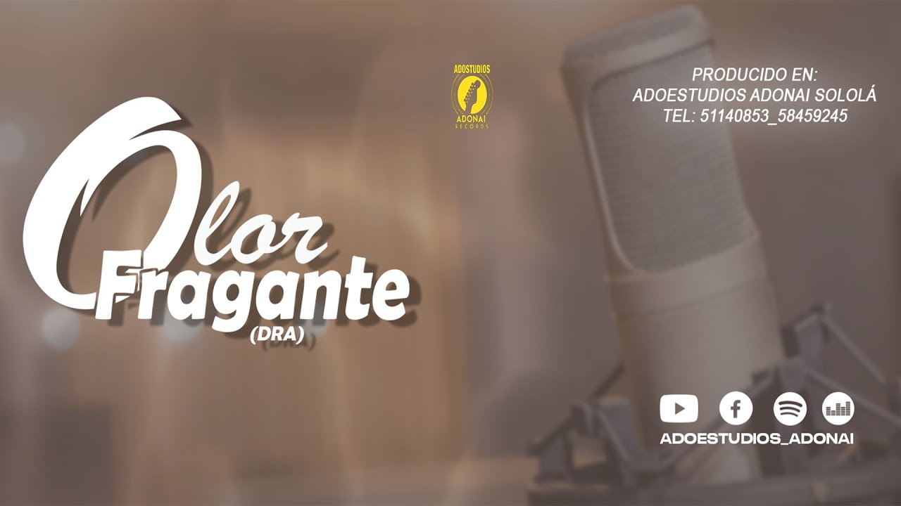 NUEVO TEMA!!!😲😲 -OLOR FRAGANTE- (DRA) - ADOESTUDIOS ADONAI SOLOLÁ - YouTube