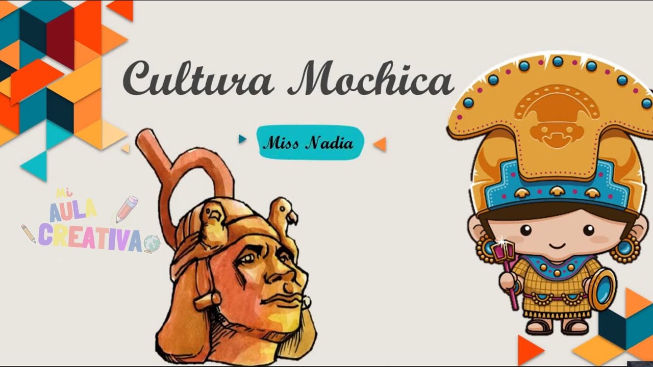 CULTURA MOCHICA #miaulacreativa - YouTube
