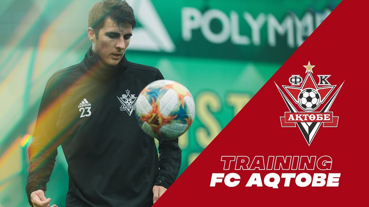 Training FC AKTOBE (09/04/19) - YouTube