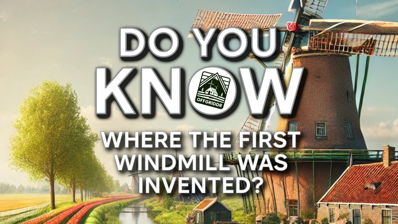 Do you know where the first Windmill was invented? - YouTube