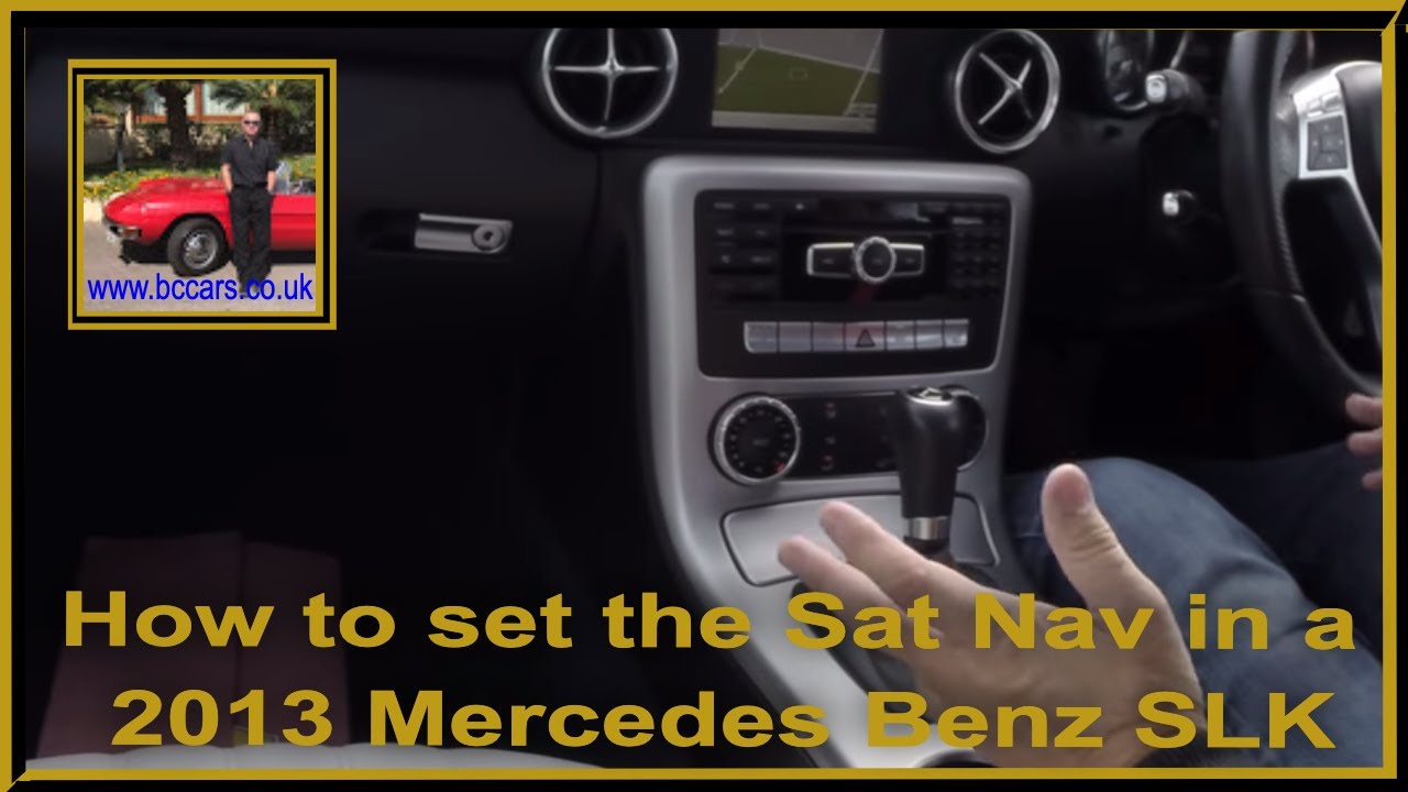 How to set the Sat Nav in a 2013 Mercedes Benz SLK - YouTube