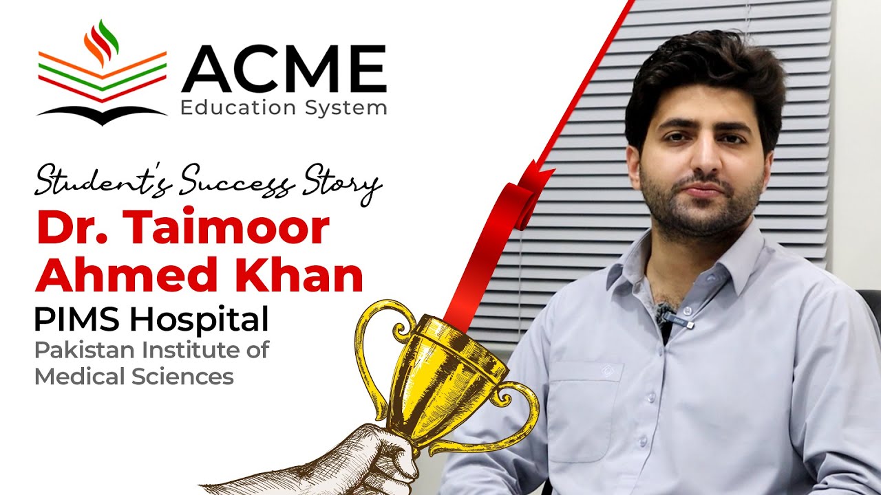 Dr. Taimoor Ahmed Khan | MBBS Doctor at PIMS Hospital | Acme Education ...