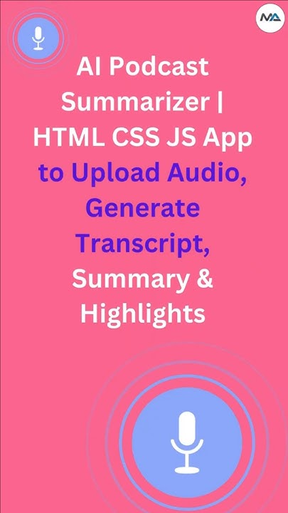 🔊 AI Podcast Summarizer in 60 Seconds! 🧠🎧 (HTML, CSS, JavaScript) - YouTube