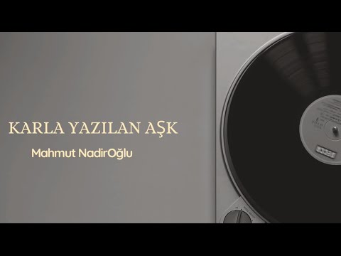Mahmut NadirOğlu - Karla Yazılan Aşk
