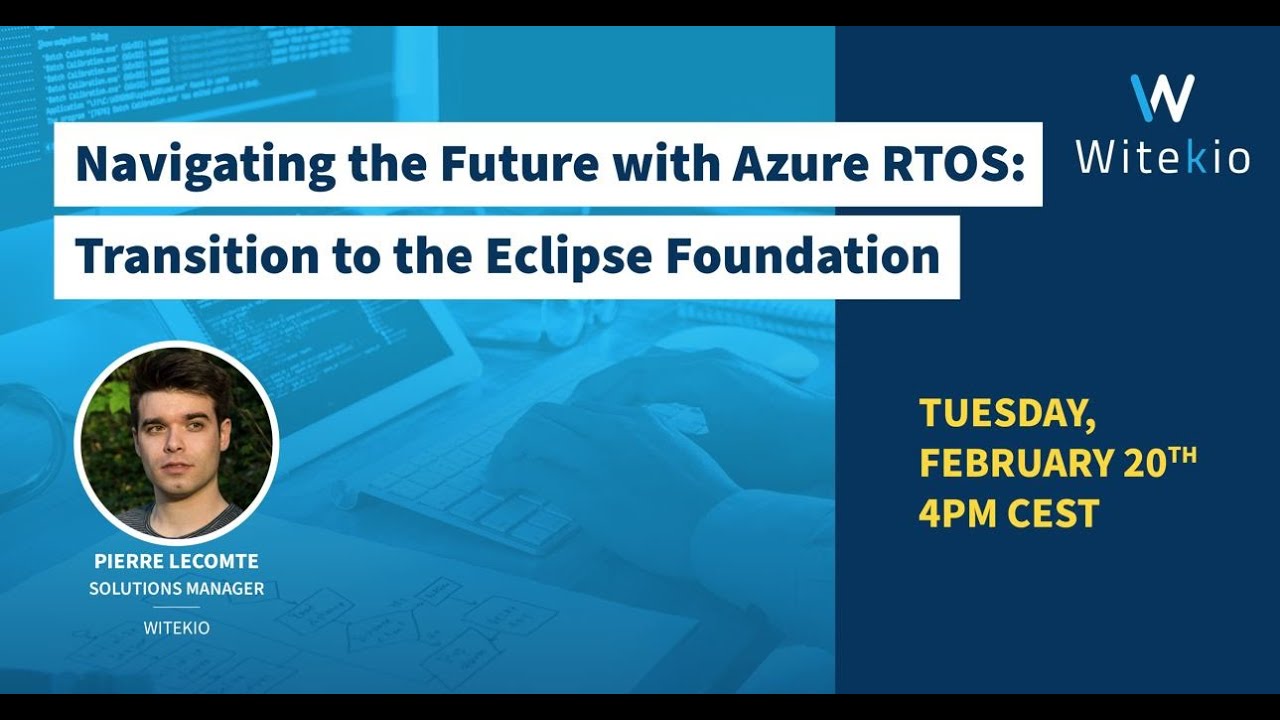 Navigating the Future with Azure RTOS: Transition to the Eclipse ...