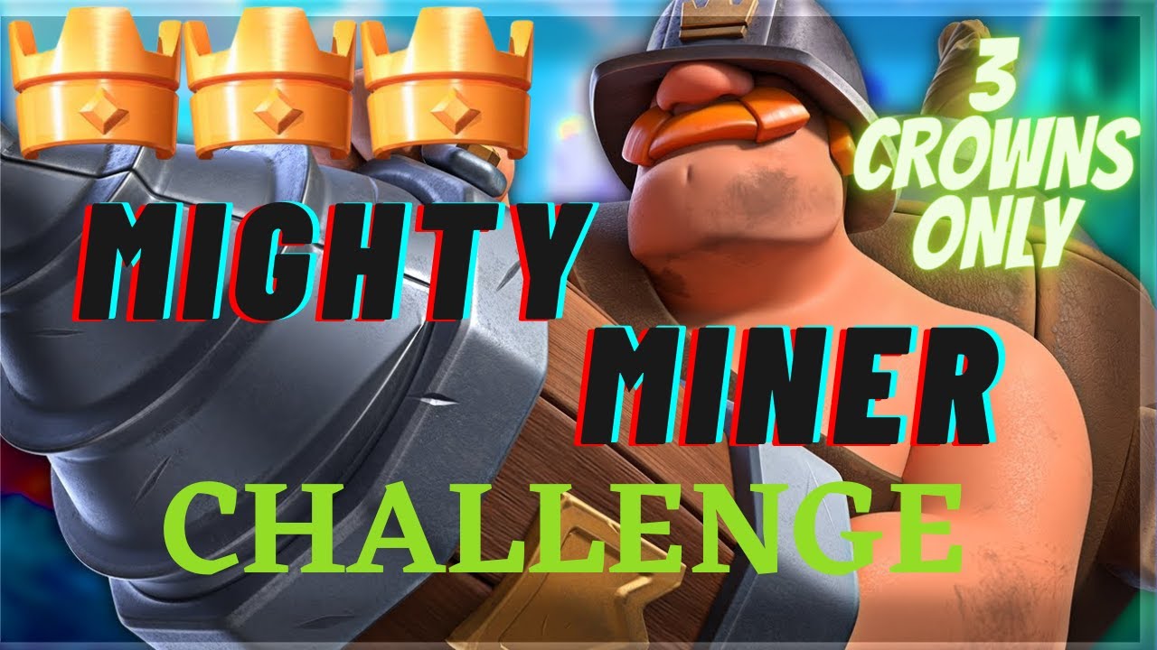 MIGHTY MINER CHALLENGE EMOTE !! BEST DECK !! 3 CROWNS ONLY !! CLASH ...