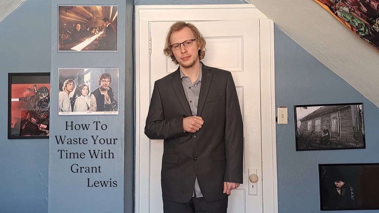 How To Waste Your Time With Grant Lewis - YouTube