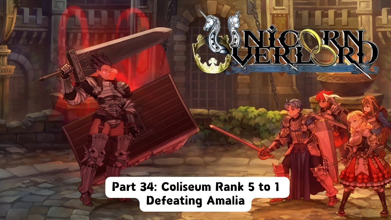 Unicorn Overlord Part 34: Coliseum Rank 5 to 1 | Defeating Amalia ...
