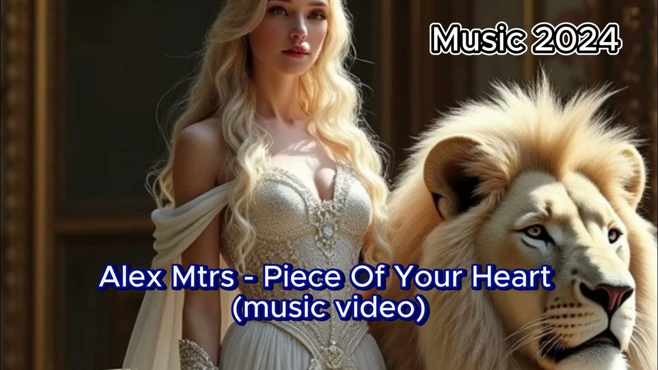 Alex Mtrs Piece Of Your Heart music video - YouTube