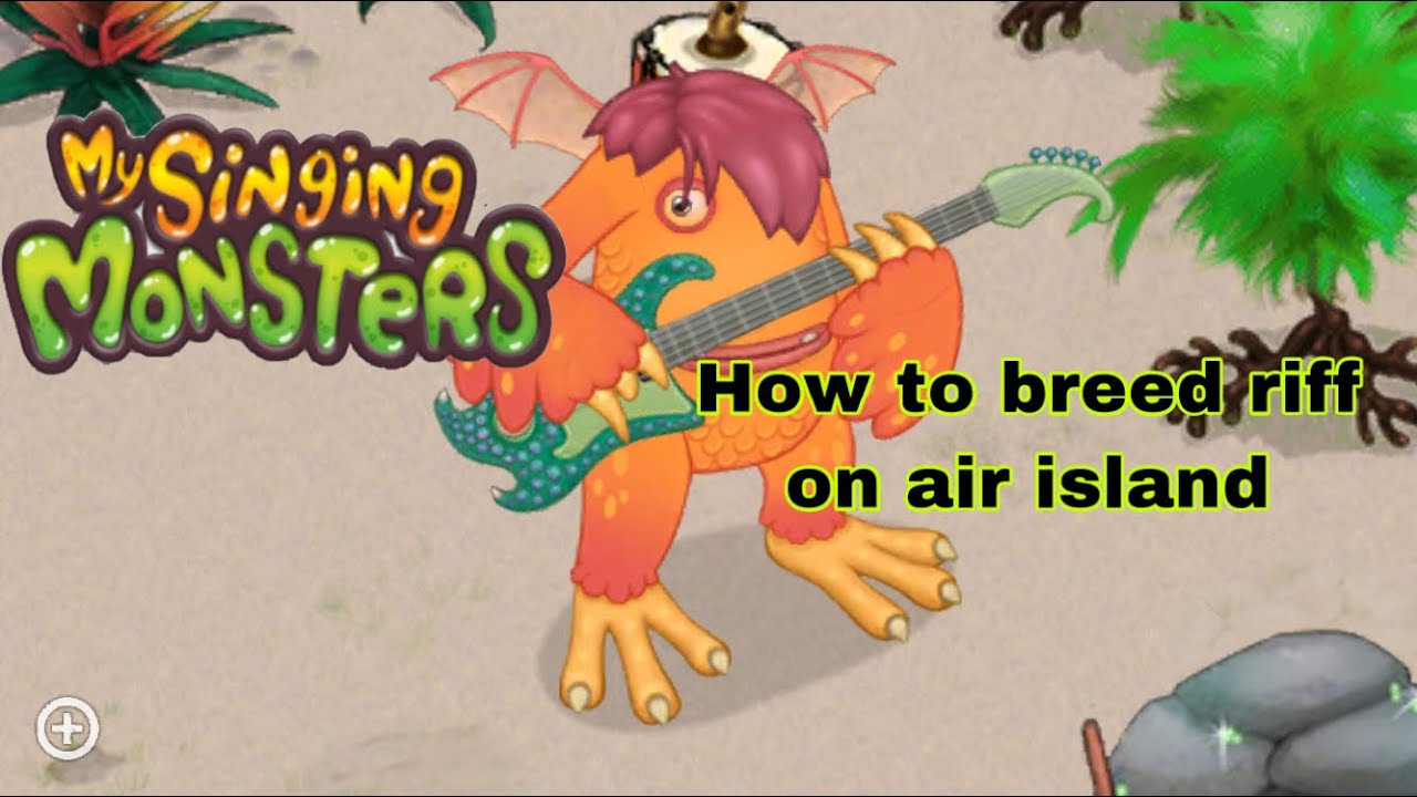 How to breed riff on air island my singing monsters - YouTube