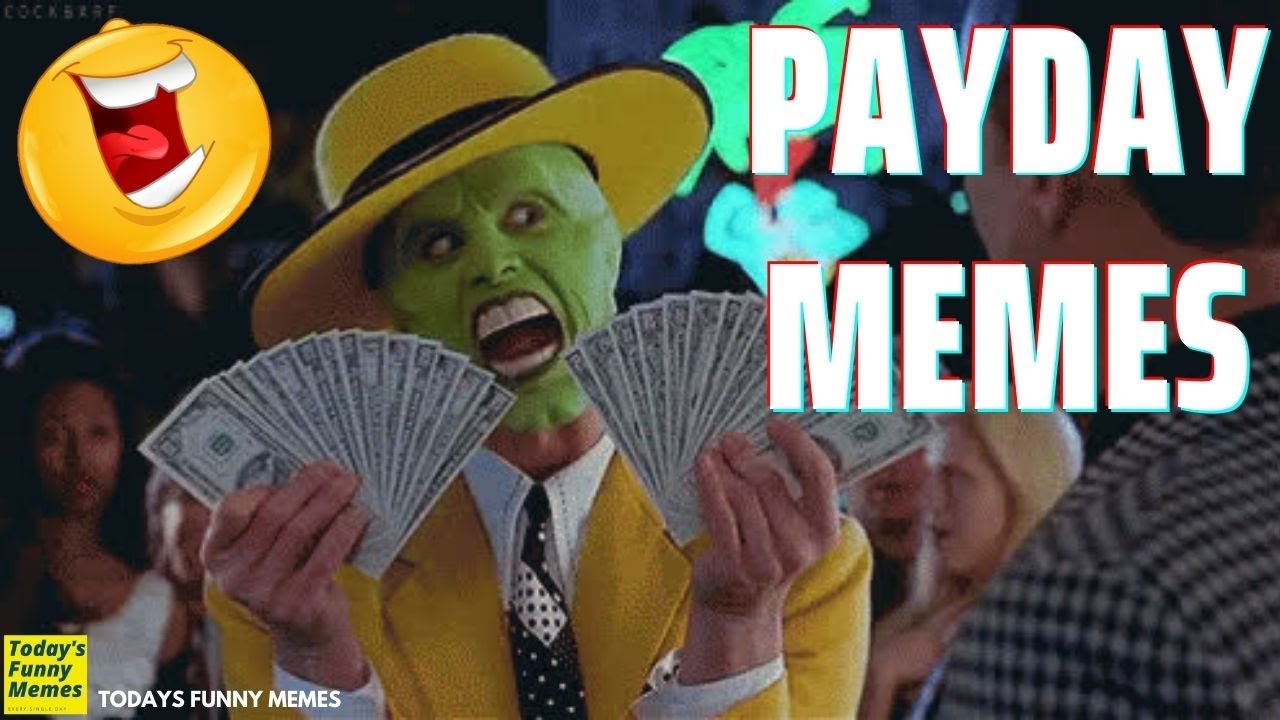 Todays Funny Memes - payday meme (payday friday meme) - YouTube