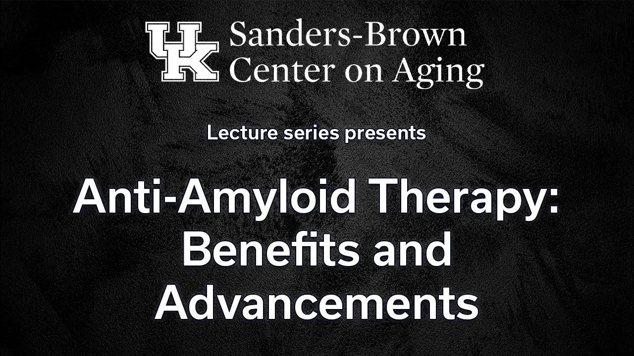 Anti-Amyloid Therapy: Who’s Benefitting and How Do We Move Forward? - YouTube