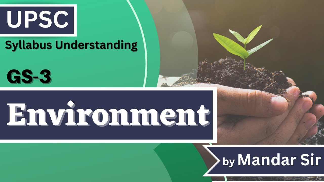 UPSC Syllabus Understanding GS-3 Environment | GS-3 Environment ...