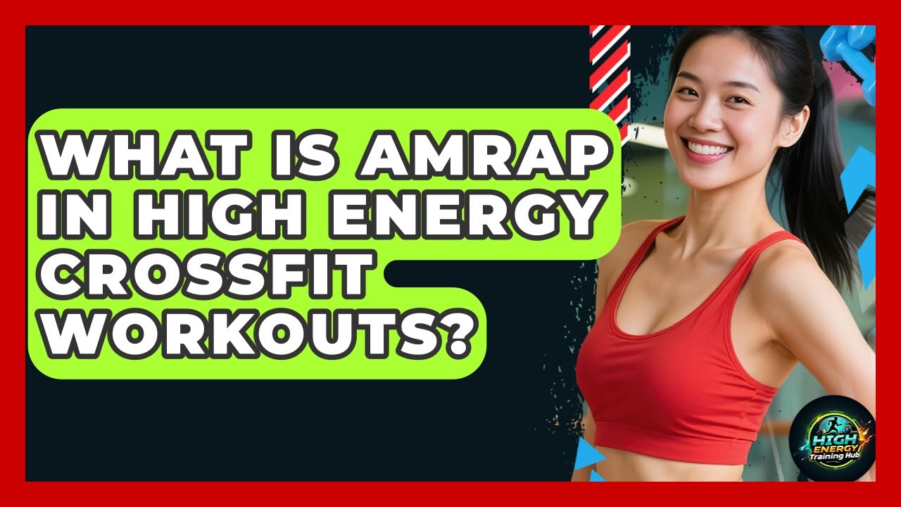 What Is AMRAP In High Energy CrossFit Workouts? | High Energy Training ...