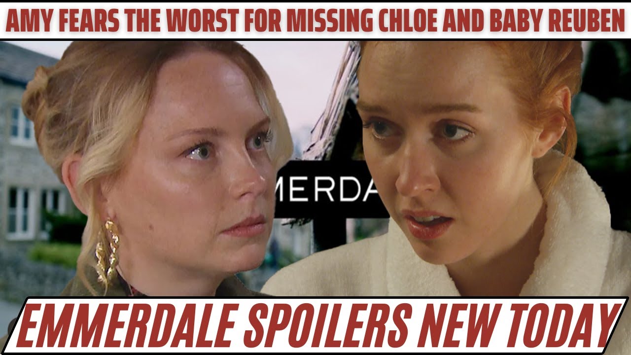 Emmerdale Spoilers: Amy's Alarming Concerns for Chloe & Baby Reuben ...