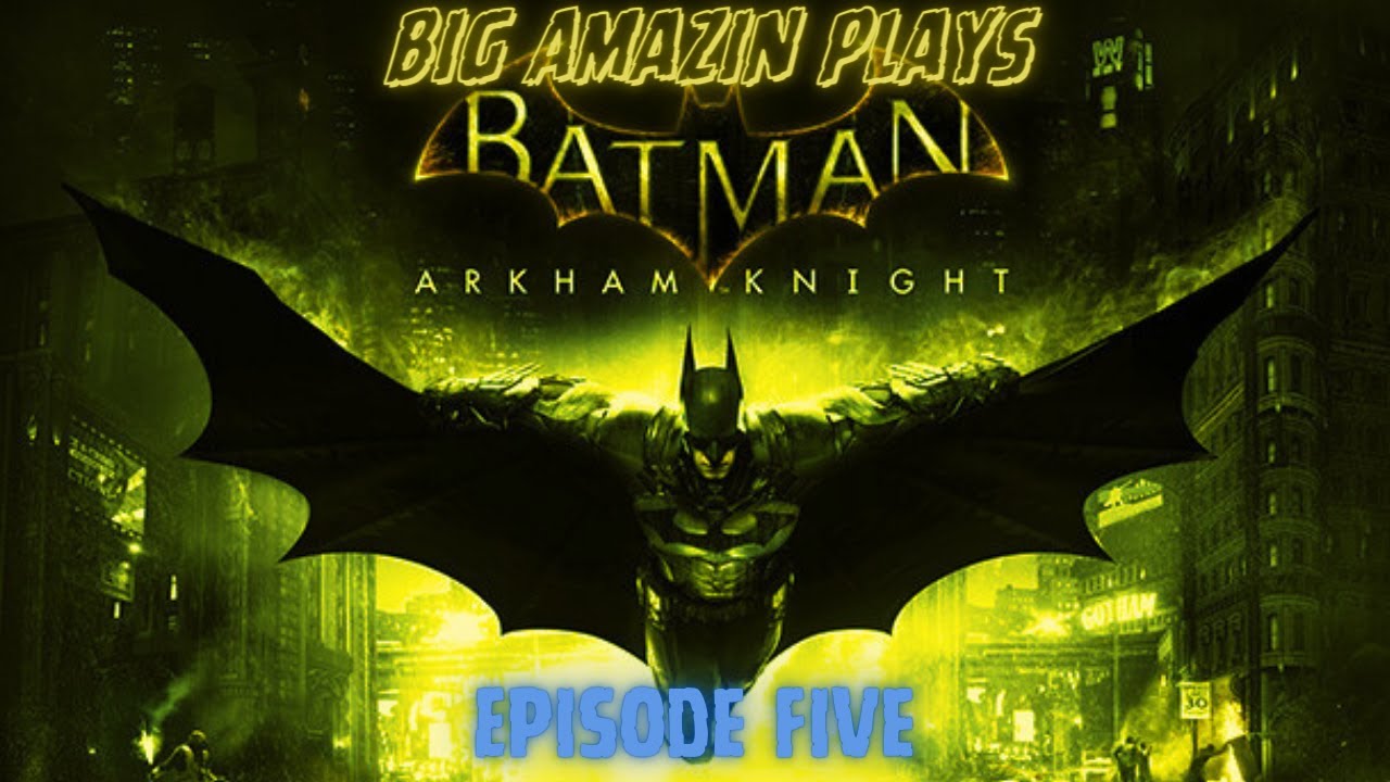 BATMAN™ ARKHAM KNIGHT Story part 5 - YouTube