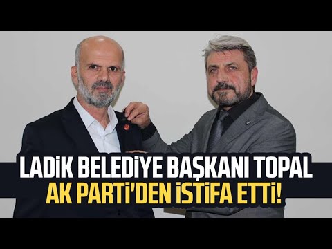 Ladik Belediye Başkanı Adnan Topal AK Parti'den istifa etti!