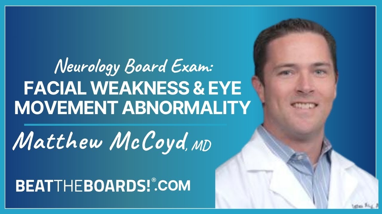 Neurology Board Exam: Facial Weakness & Eye Movement Abnormalities ...