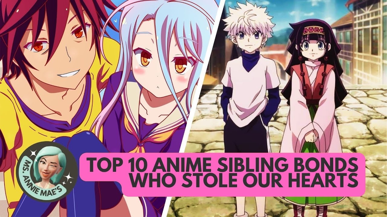 Top 10 Anime Sibling Bonds Who Stole Our Hearts - YouTube