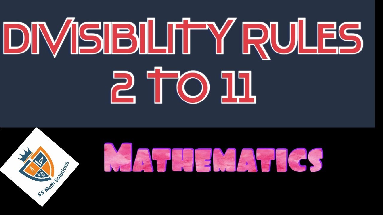 Divisibility tests rules for the numbers 2 to 11 Part 1/MATHEMATICS ...